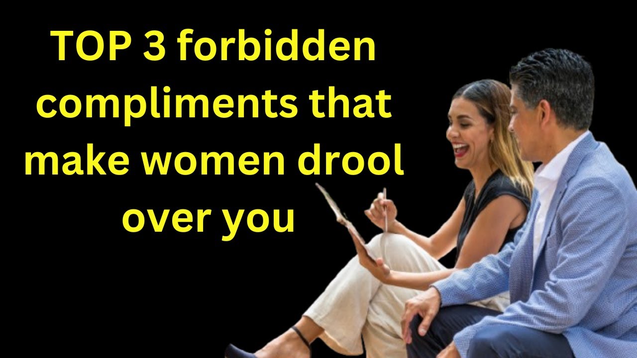 TOP 3 forbidden compliments that make women drool over you Stoicism ...