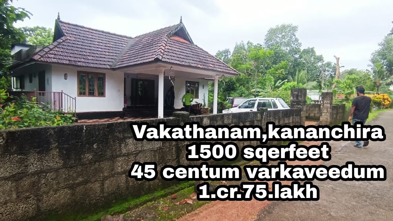 house for sale|Vakathanam|1500sqerfeet|45centum varkaveedum|1.cr.75 ...