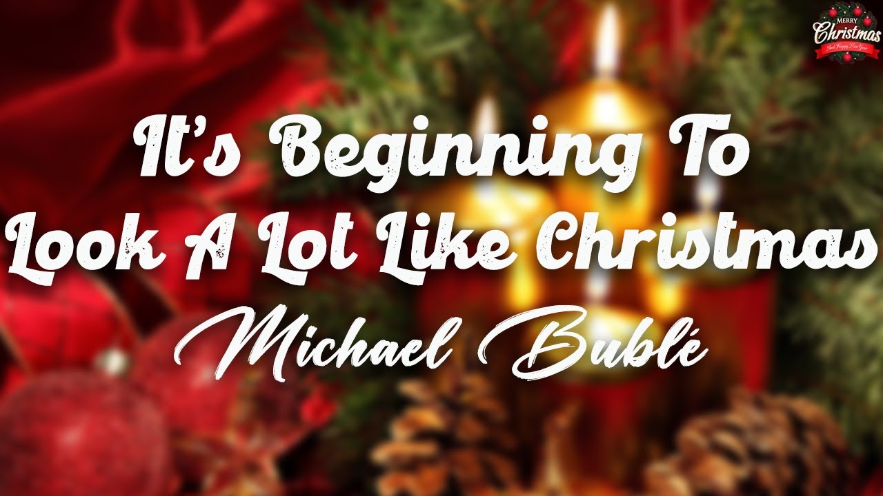 Michael Bublé - It s Beginning To Look A Lot Like Christmas ( Lyrics ...