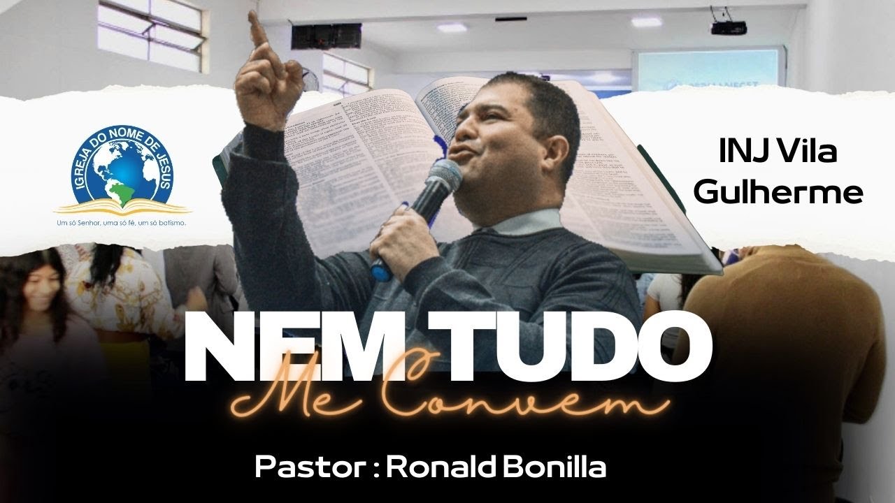 Pregação Nem Todo Me Convém - Pastor Ronald Bonilla - YouTube