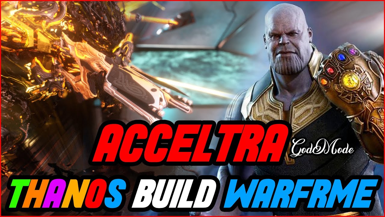 THANOS ACCELTRA BUILD | Acceltra Godmode Build [WARFRAME] - YouTube