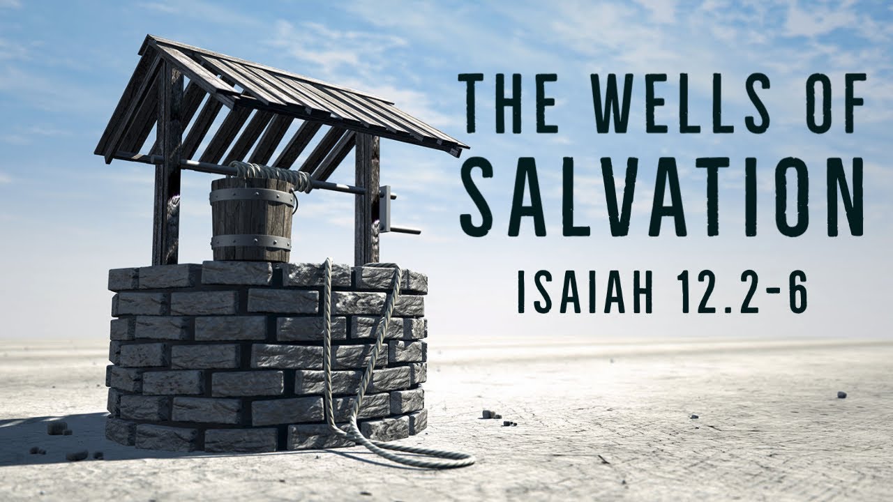 The Priesthood of All Believers, Week 3: The Wells of Salvation - YouTube