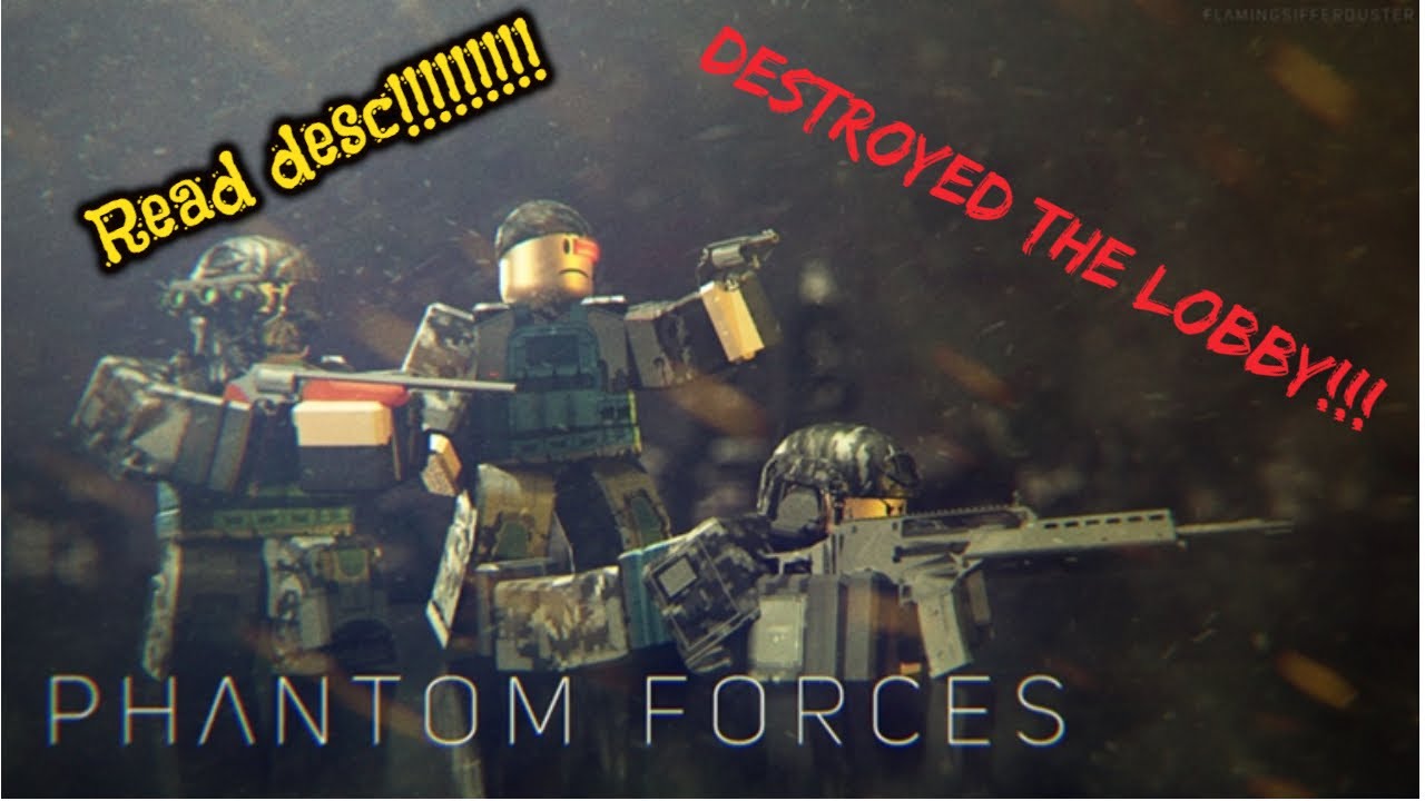 Phantom Forces destroying the lobby!! (READ desc) - YouTube