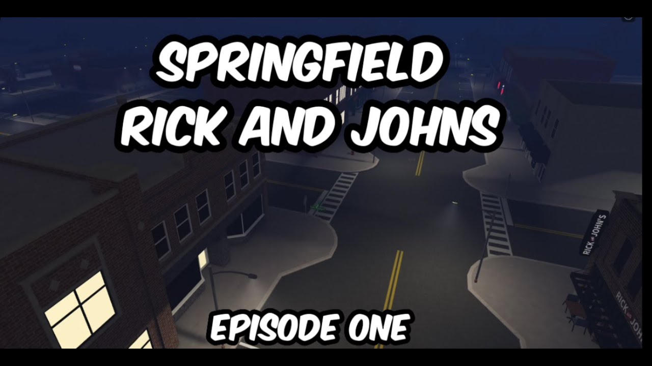 Springfield | Rick and John's | Episode 1 | Roblox Movie - YouTube