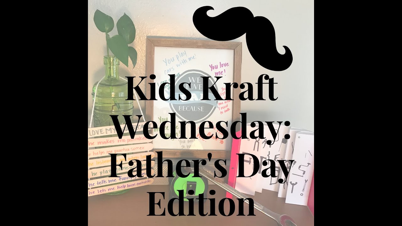 Kids Kraft Wednesday: Father's Day Edition! - YouTube
