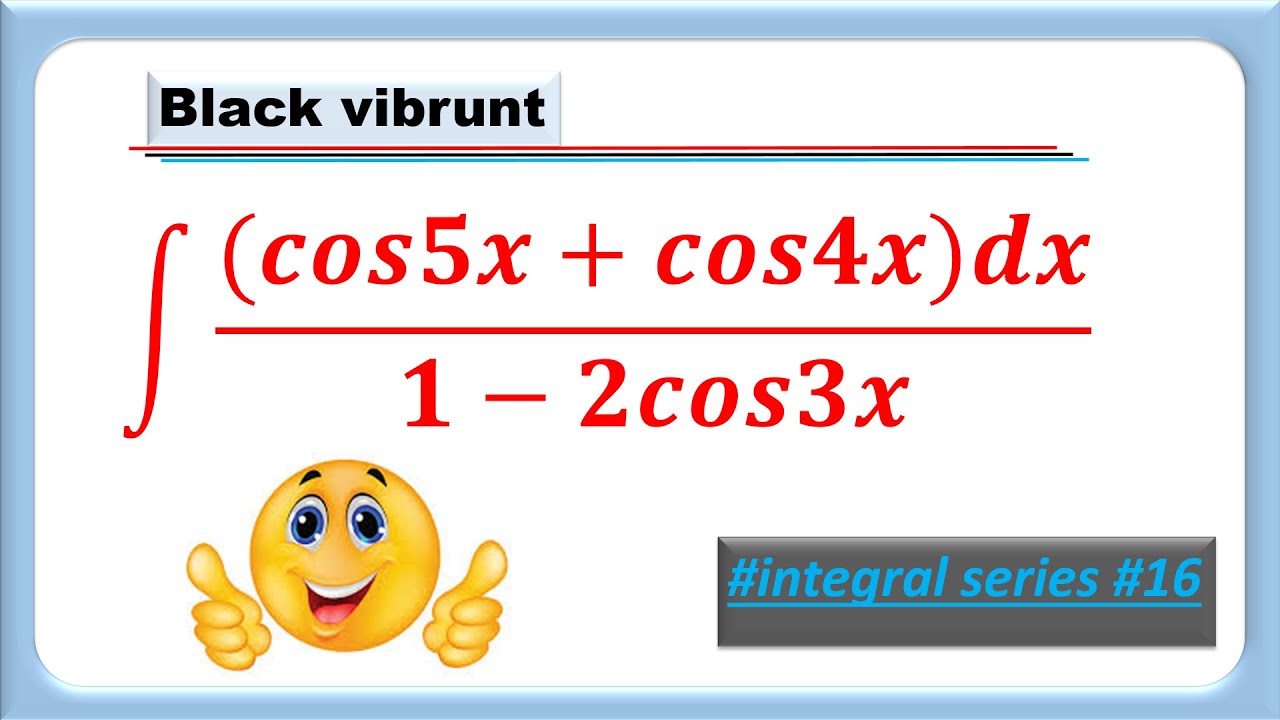 Integral Of Cos5x Cos4x 1 2cos3x integral integration integral-of-cos5x-cos4x-1-2cos3x-integral-integration