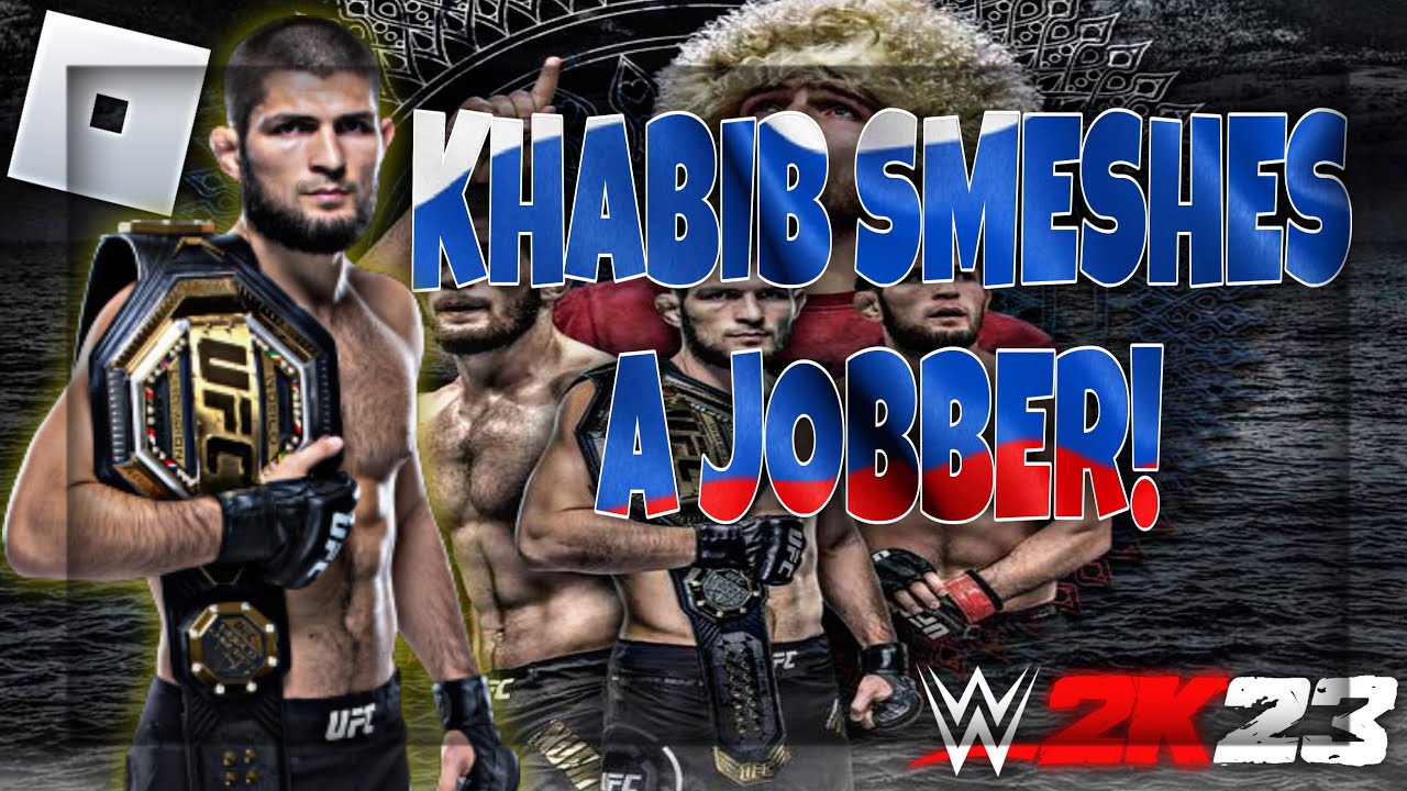 ROBLOX WWE 2K23: Khabib Nurmagomedov SMESHES a Jobber! - YouTube