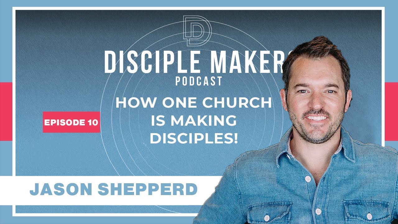 Church Project - A Disciple Making Model with Jason Shepperd - YouTube