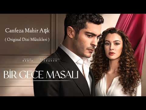 Bir Gece Masalı - Canfeza Ve Mahir Aşk - (Orijinal Dizi Müzikleri )