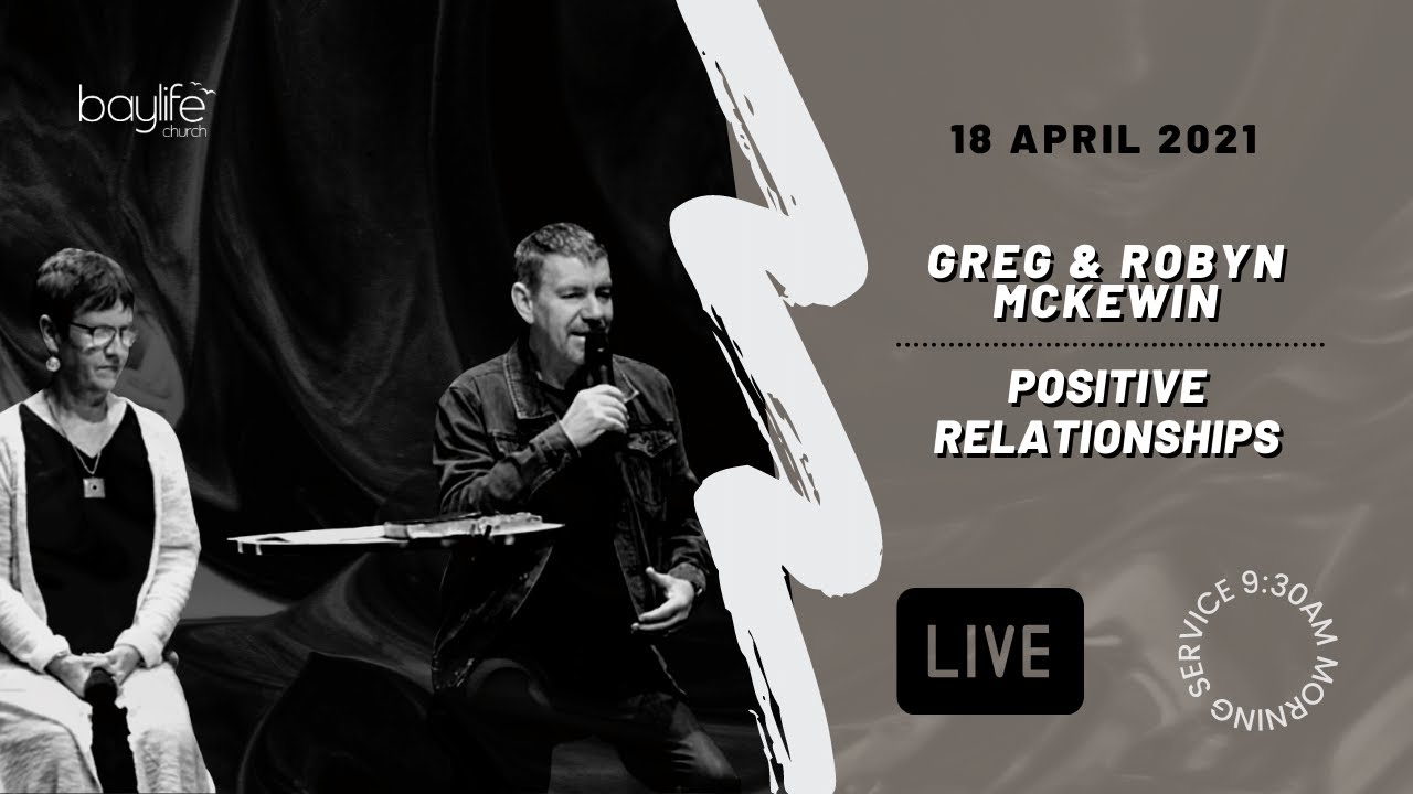 Greg & Robyn McKewin (Positive Relationships) | 18 April 2021 9:30 AM ...