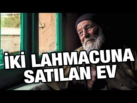 İKİ LAHMACUNA SATILAN EV - Muhammed Baba'nın İbretlik Hikayesi