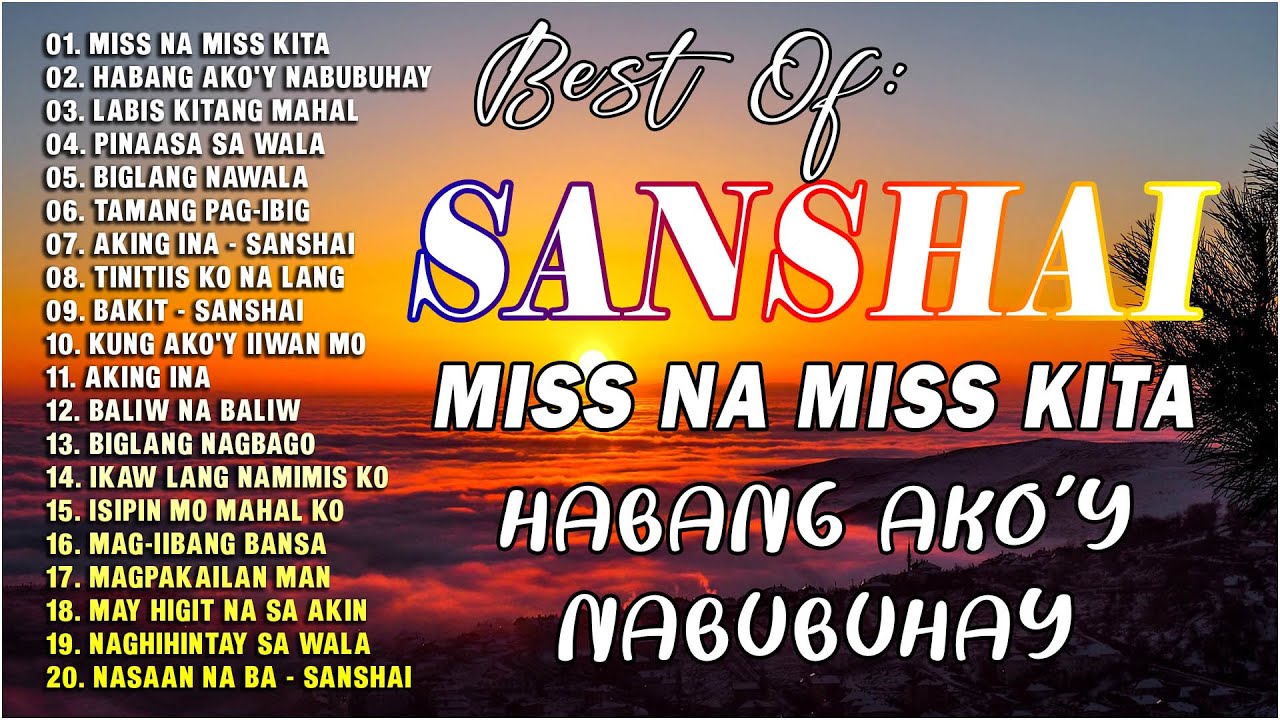 BEST OF SANSHAI 2023| All original Tagalog Love songs | Miss Na Miss ...
