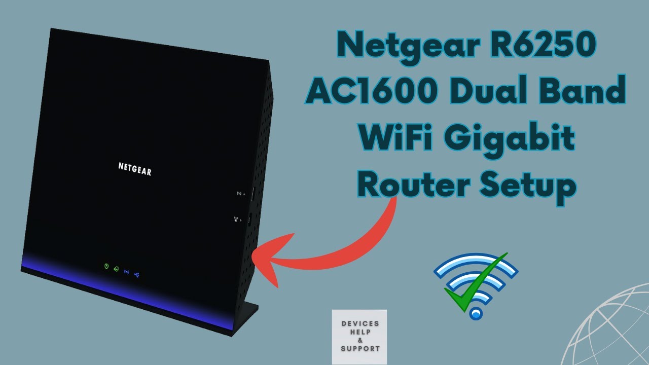 Netgear R6250 AC1600 Dual Band WiFi Gigabit Router Setup Step by Step ...