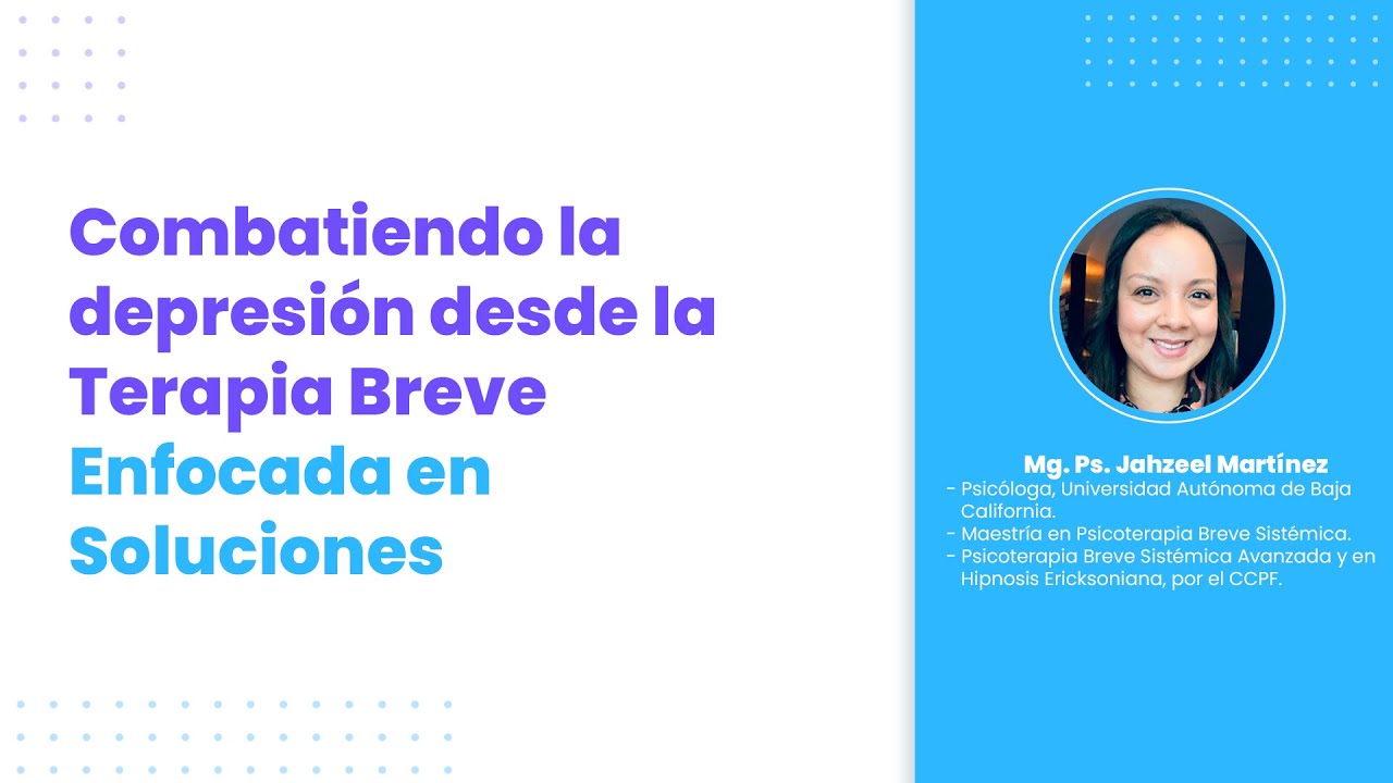 Combatiendo la depresión desde la Terapia Breve Enfocada en Soluciones - YouTube