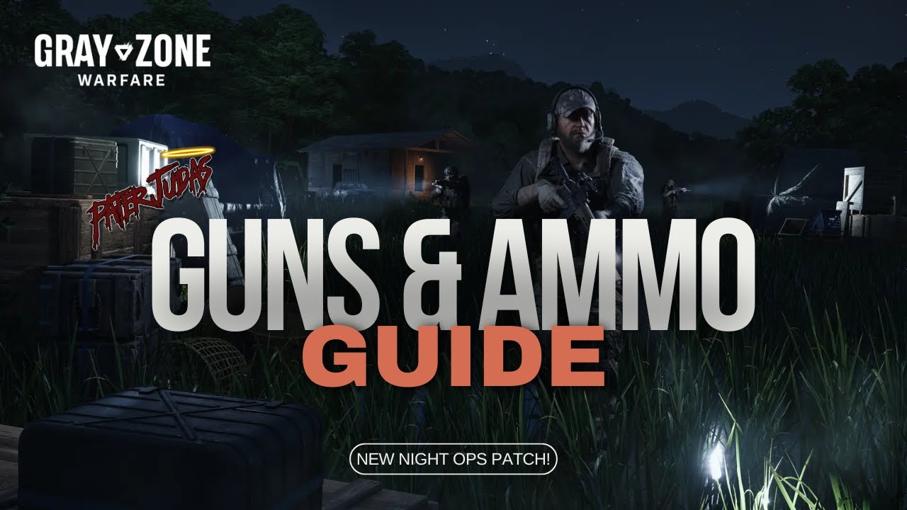 GUNS & AMMO | *NEW NIGHT-OPS Patch* | Gray Zone Warfare | Guide - YouTube