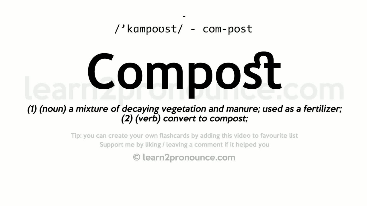 Pronunciation of Compost | Definition of Compost - YouTube