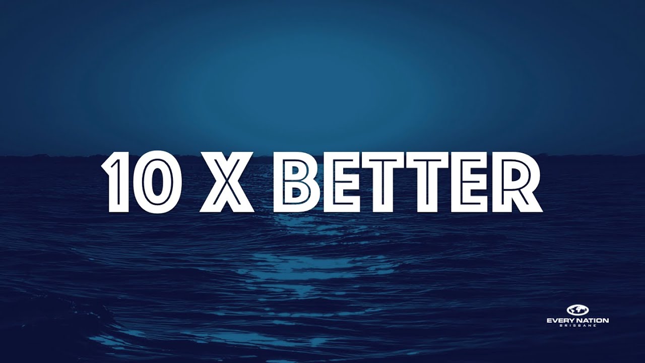 10 X Better - Daniel 1:8-20 - YouTube