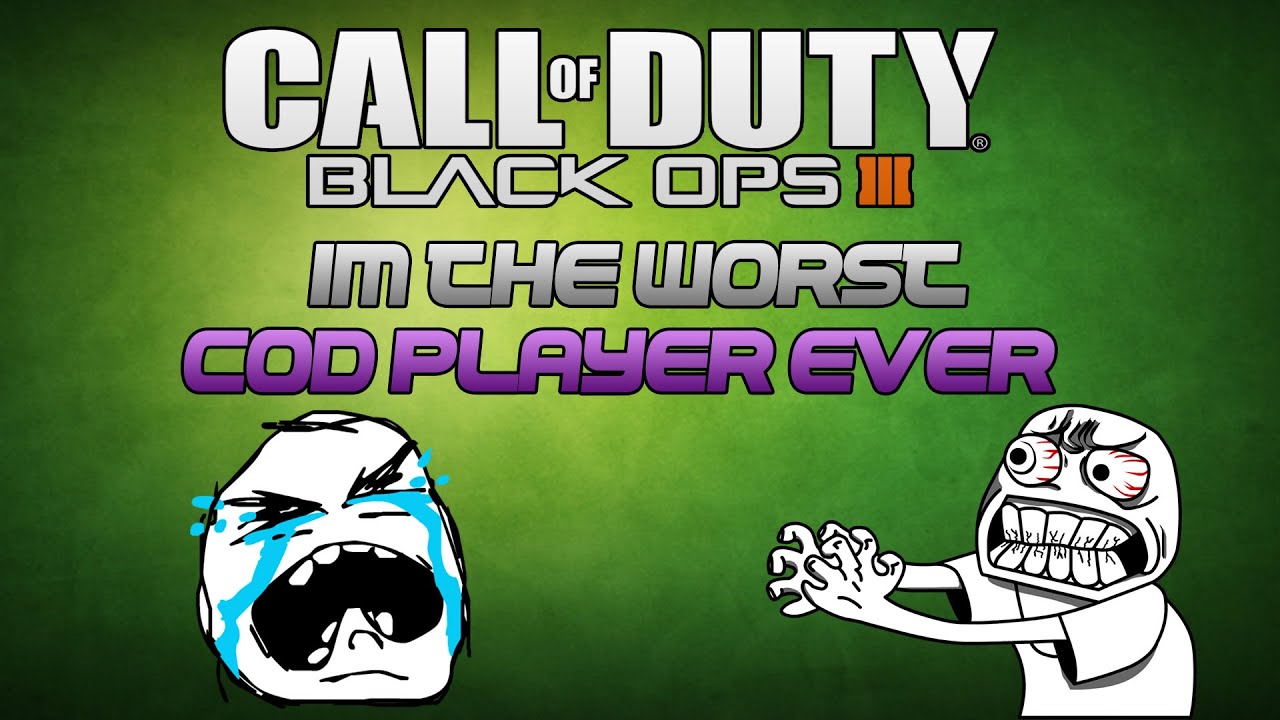 Im The Worst Cod Player EVER! / Black Ops 3 commentary - YouTube