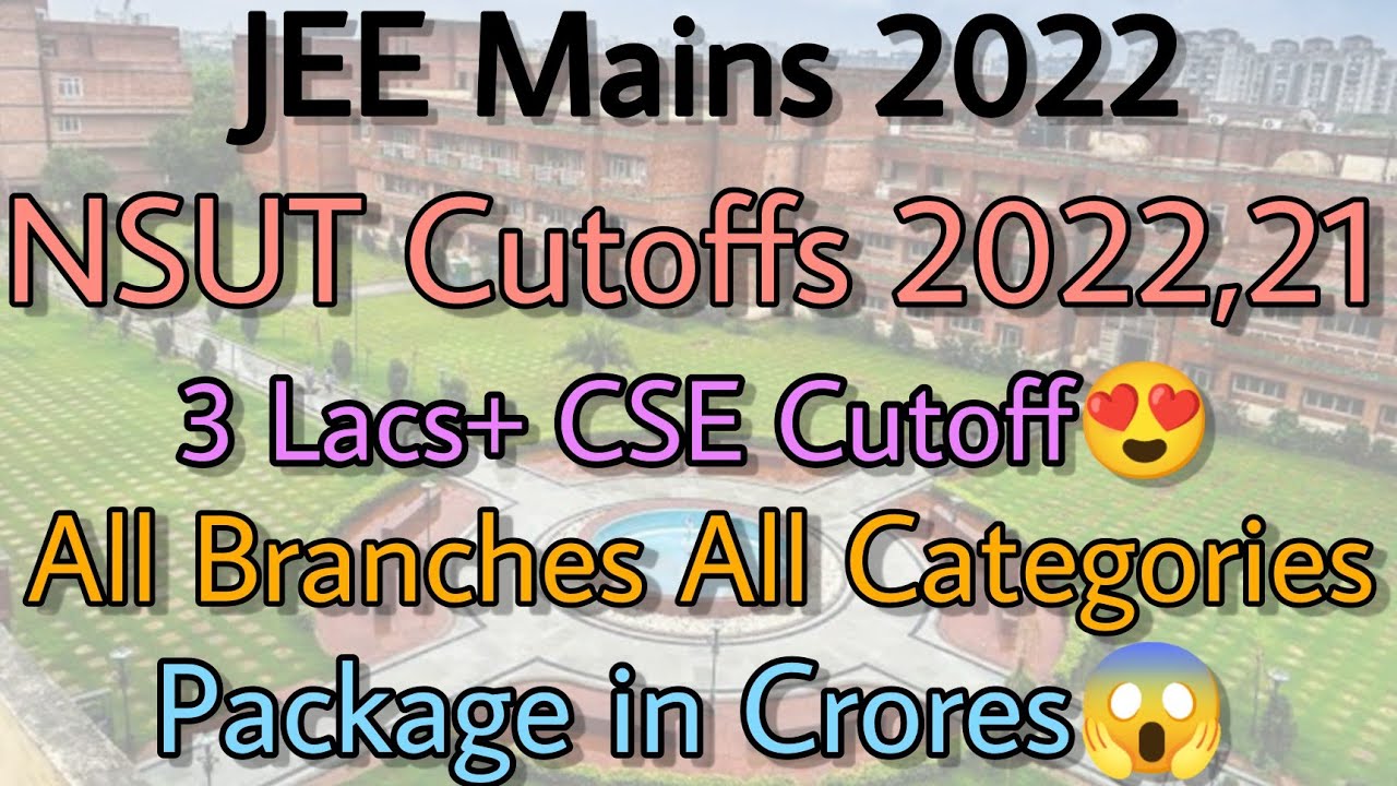 NSUT Cutoffs 2022,21 JEE Mains🔥3 Lacs+ CSE Cutoff Rank😍 Delhi Home ...
