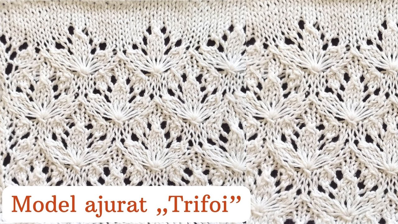 Model tricotat ajurat „Trifoi” - YouTube