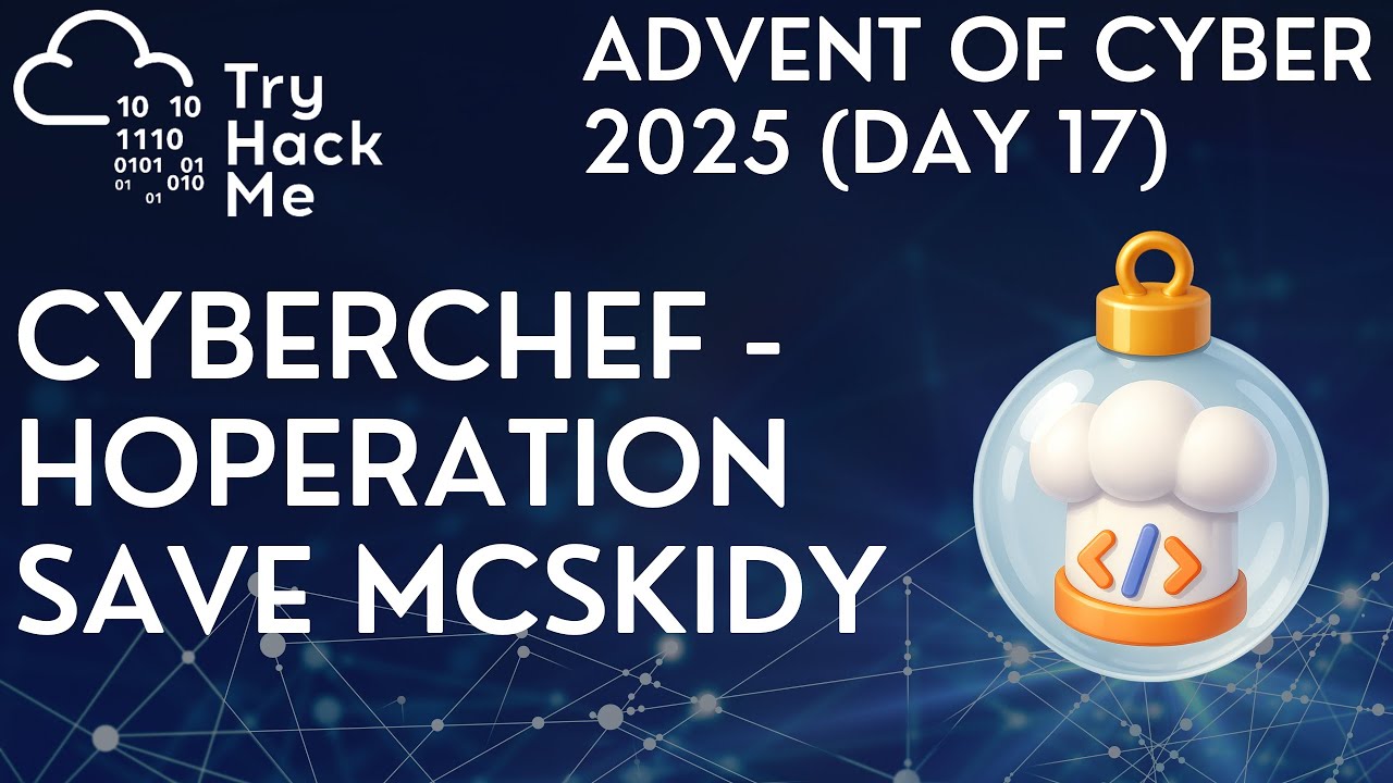 TryHackMe Advent of Cyber 2025 (Day 17): CyberChef - Hoperation Save ...