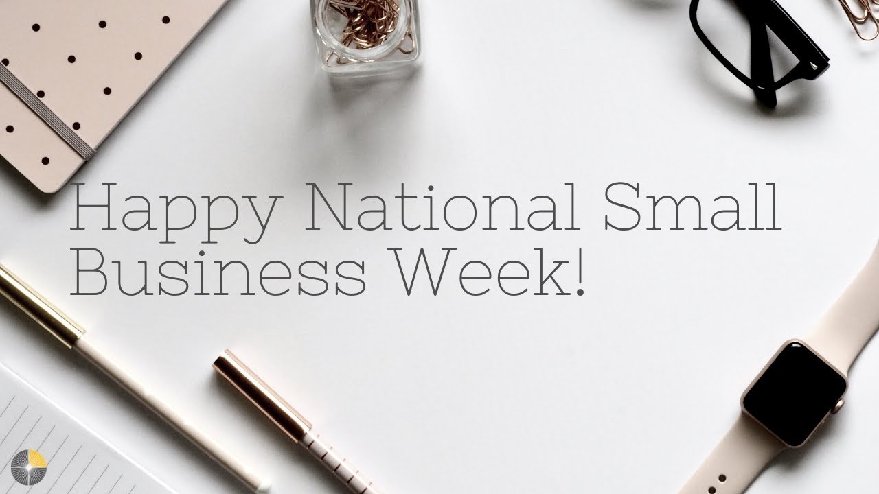 Happy National Small Business Week! - YouTube