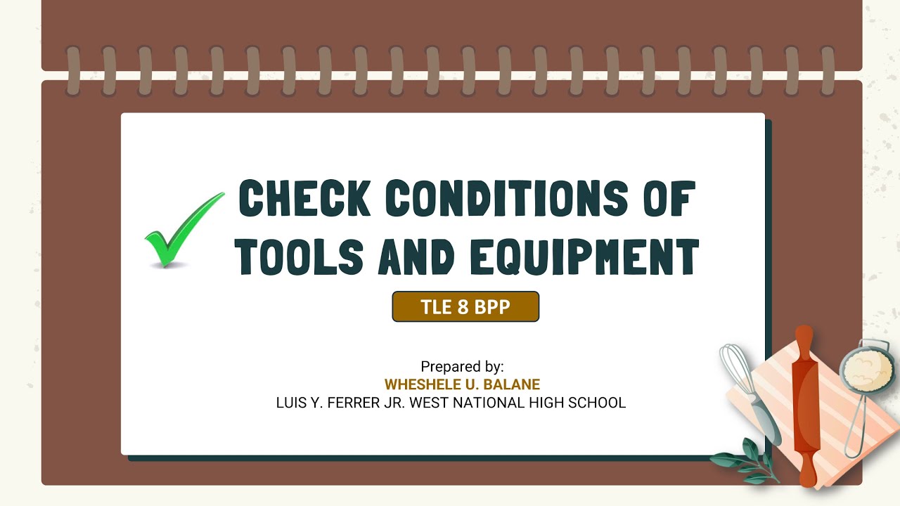 TLE 8 BPP: CHECK CONDITION OF TOOLS AND EQUIPMENT - YouTube