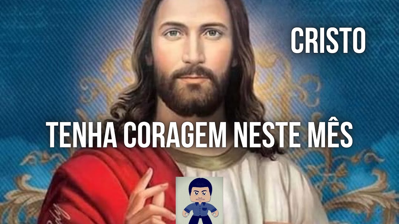 TENHA CORAGEM NESTE MÊS por Cristo - YouTube