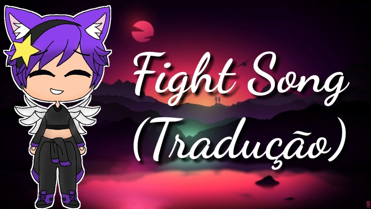 Fight Song - Tradução (Gacha Life) - YouTube