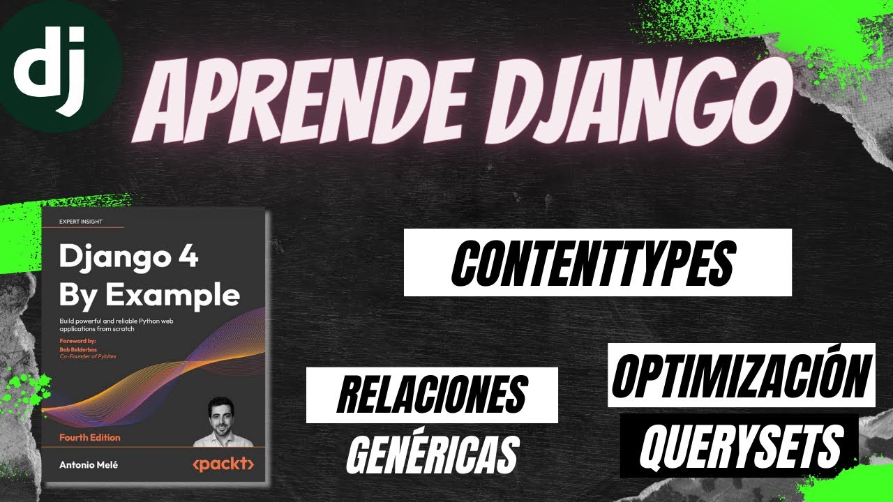 Aprendiendo Django 15 Contenttypes Relaciones Genéricas Y Querysets Youtube 