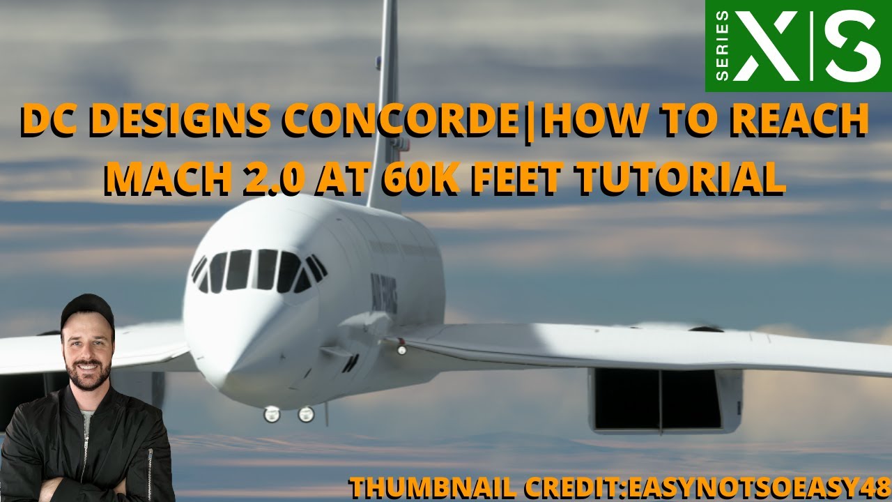 DC DESIGNS CONCORDE | HOW TO REACH MACH 2.0 AT 60K FEET TUTORIAL XBOX ...