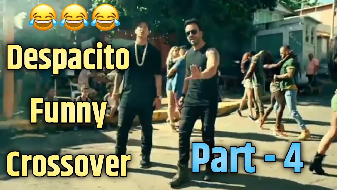Despacito funny crossover Part - 4 - YouTube