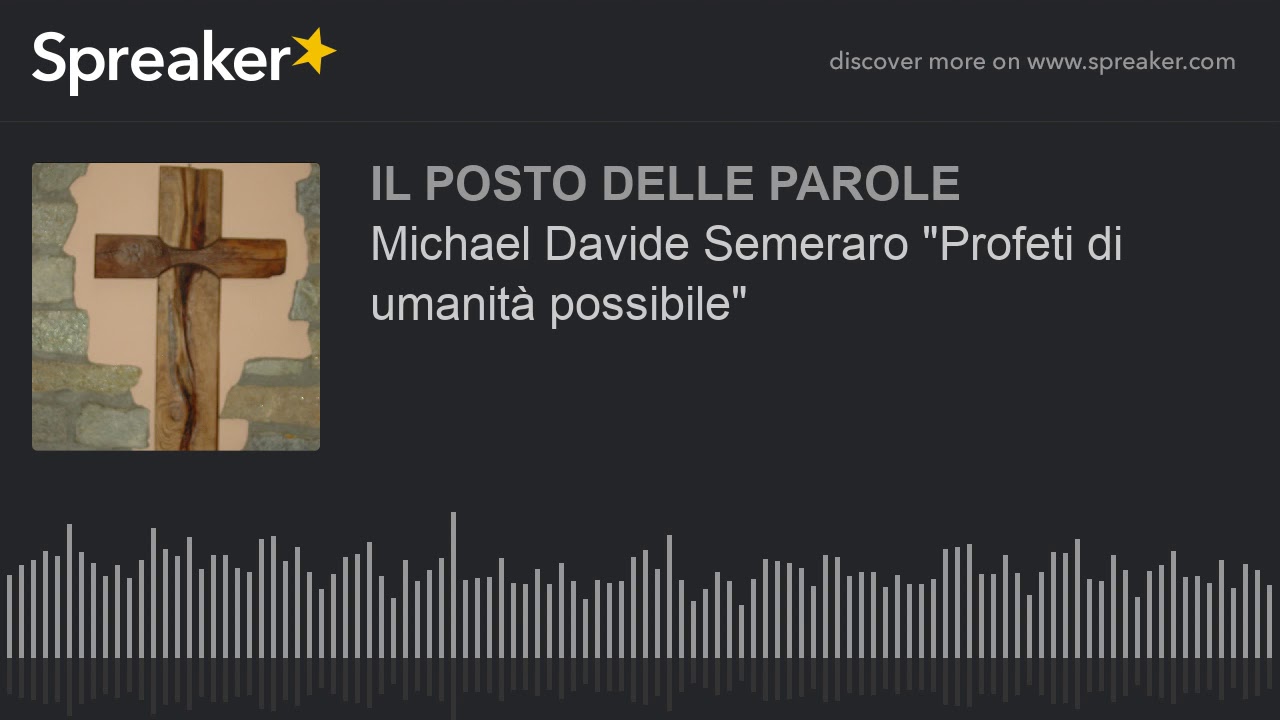 Michael Davide Semeraro "Profeti di umanità possibile" - YouTube
