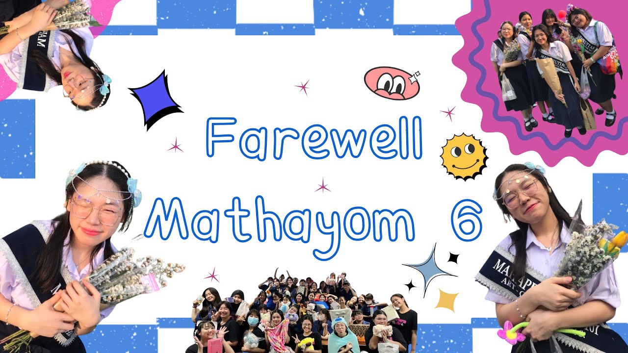 Farewell Mathayom 6 | อำลา ม.6 จะเป็นยังไงไปดูกัน? ☺️😭 - YouTube