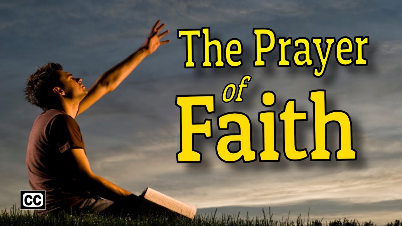 The Prayer of Faith - YouTube
