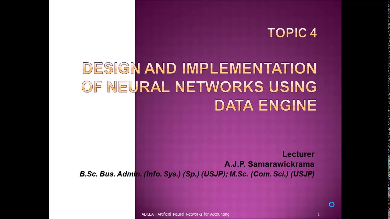 Topic 04 - Design and Implementation of ANN - Part 01 (Lecture Video ...