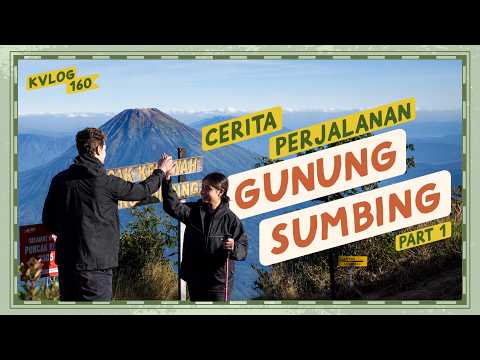 NAIK GUNUNG SUMBING SAMA BANG JONO 😍(PART 1) #KVLOG160