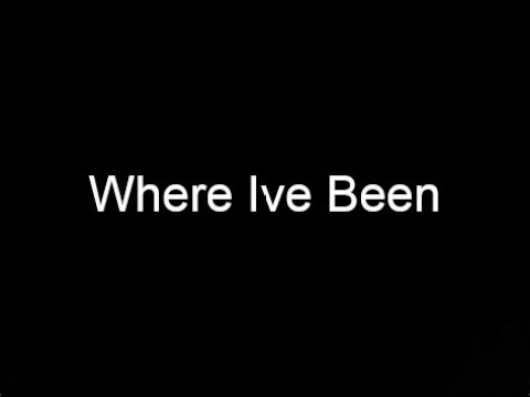 Where ive been - YouTube