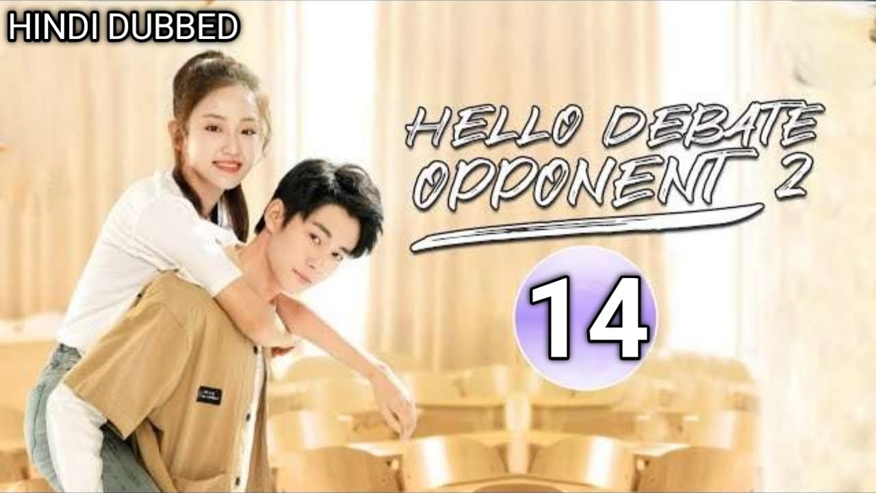 Hello Debate Opponent || Season 2 || Episode 14 || Chinese drama Hindi ...