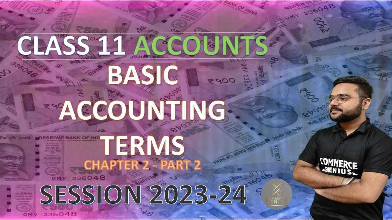 Basic Accounting terms !! Class 11 !! Accounts !! Chapter - 2 !! Part ...