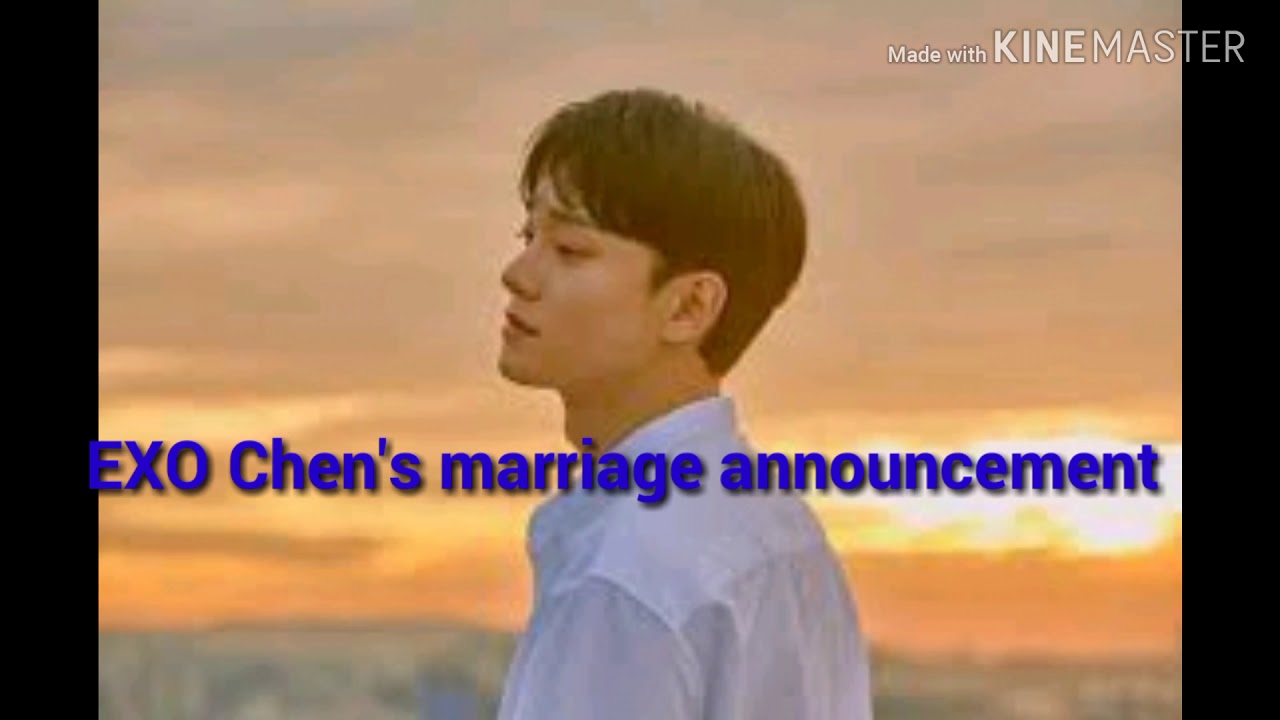 EXO Chen's marriage announcement - YouTube