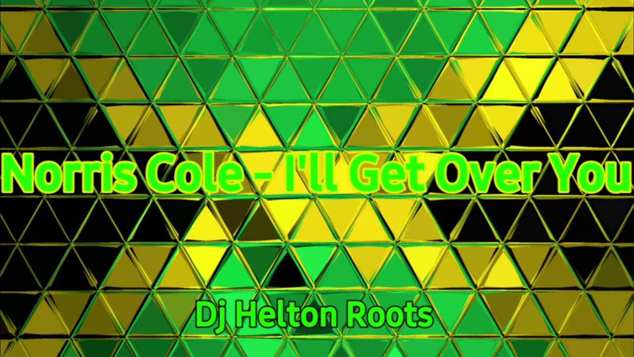 Norris Cole - I'll Get Over You _ Reggae Roots _ Recordações - YouTube