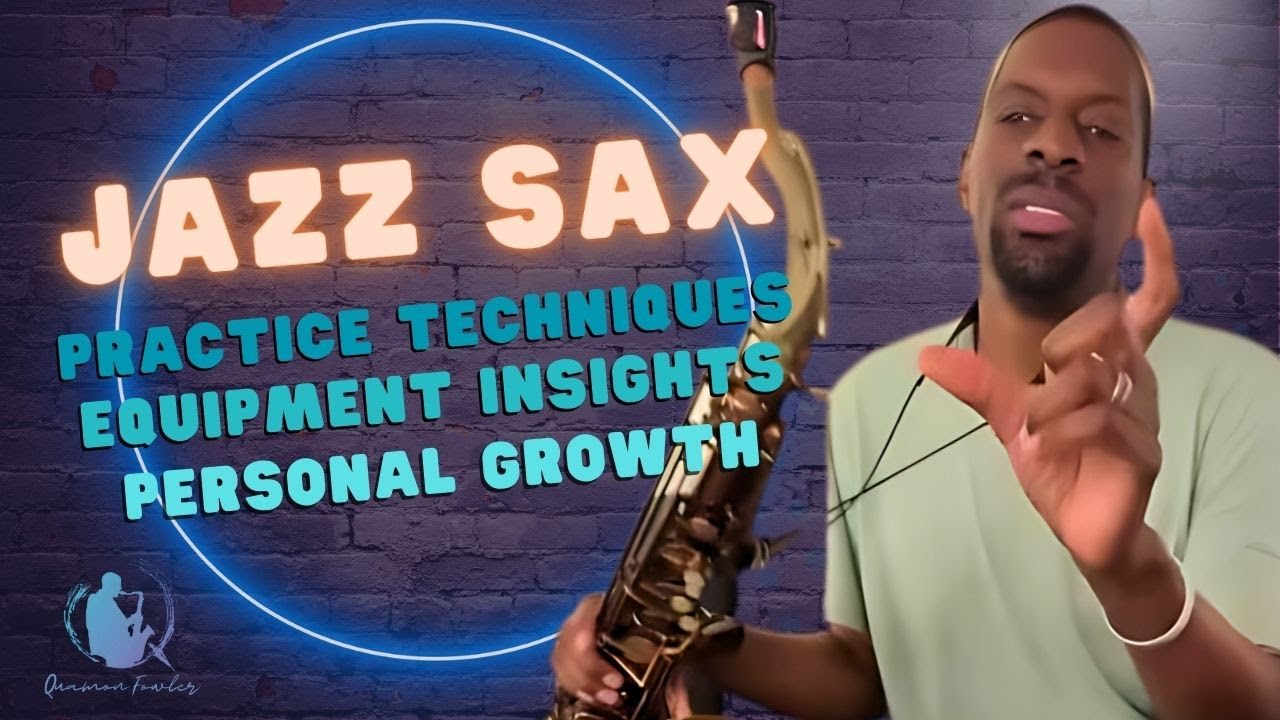 Jazz Sax Practice Techniques, Equipment Insights, and Personal Growth ...