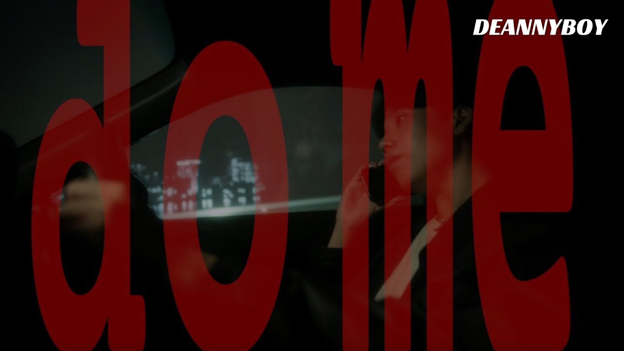 DEANNYBOY - do me (Official MV) - YouTube
