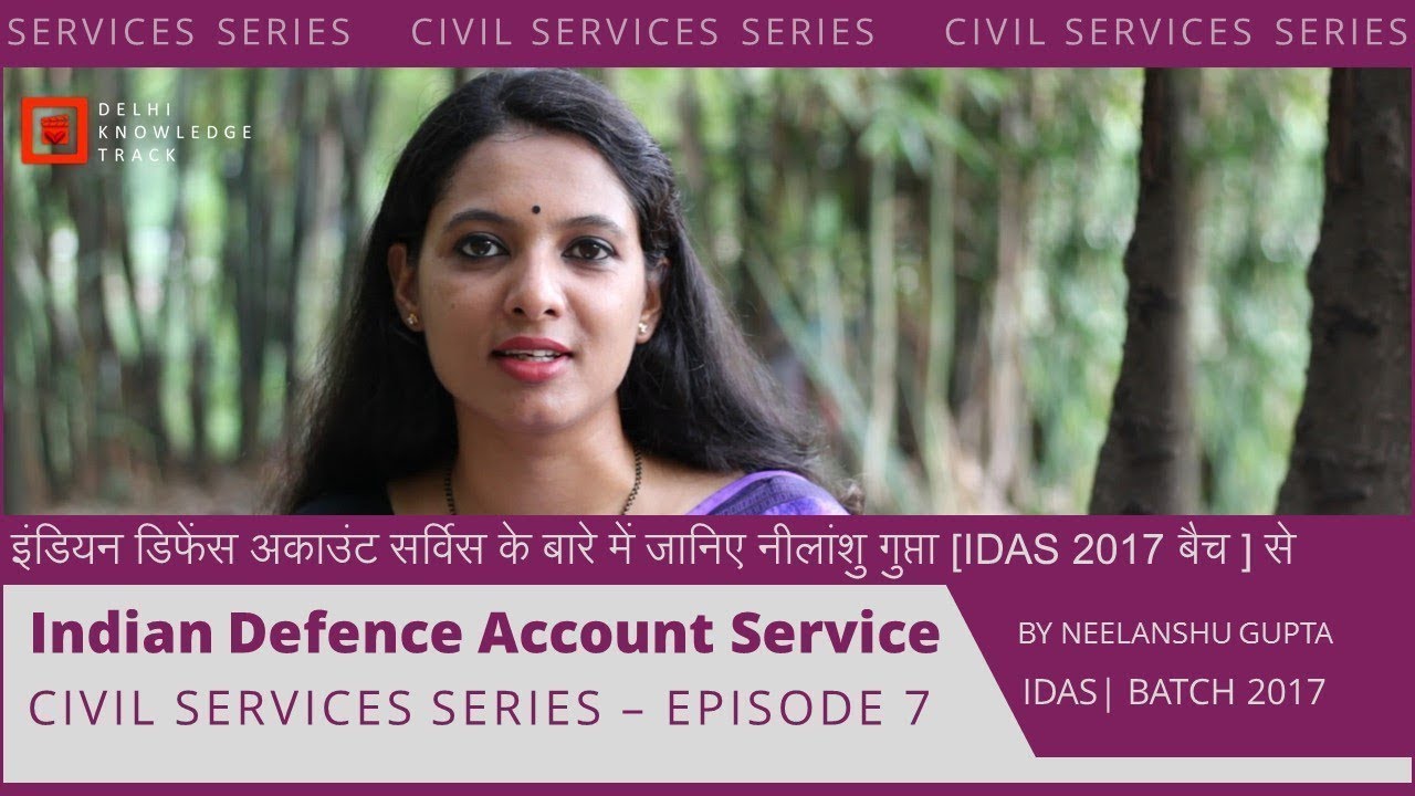 Civil Services Series | Indian Defence Accounts Service | By Neelanshu ...