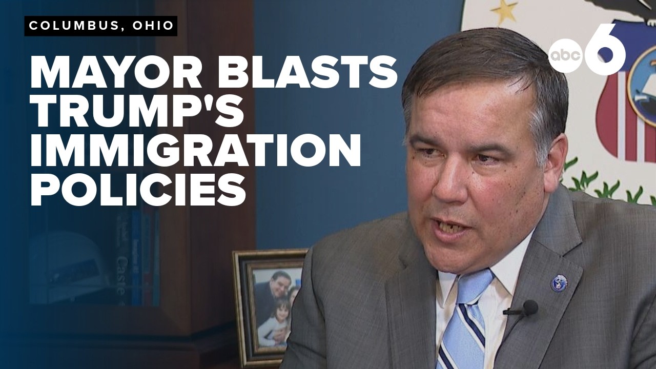Columbus mayor blasts Trump immigration policies: 'We elect presidents ...