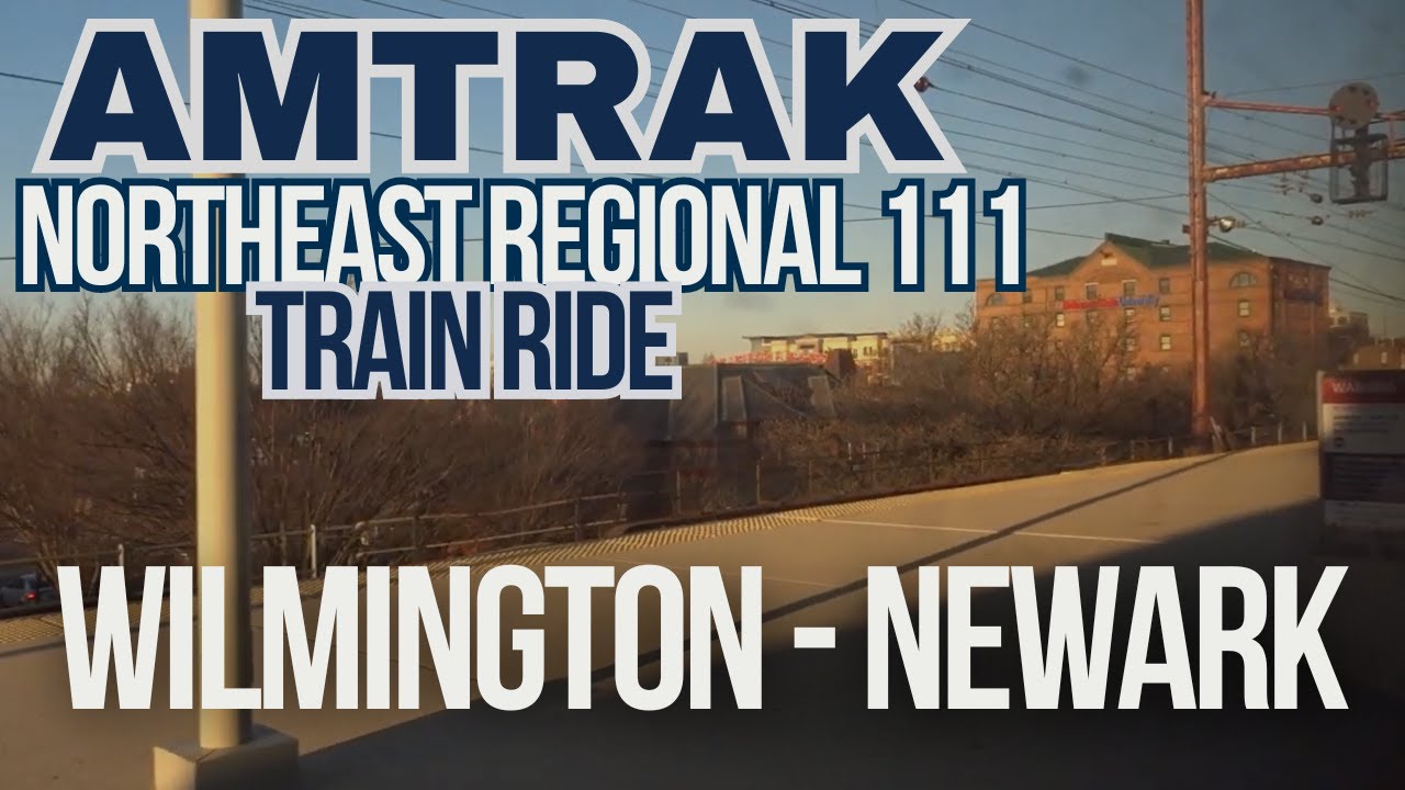 Train Ride: Amtrak Northeast Regional 111 | Wilmington - Newark, DE ...