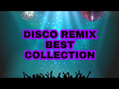 DISCO REMIX BEST COLLECTION - YouTube