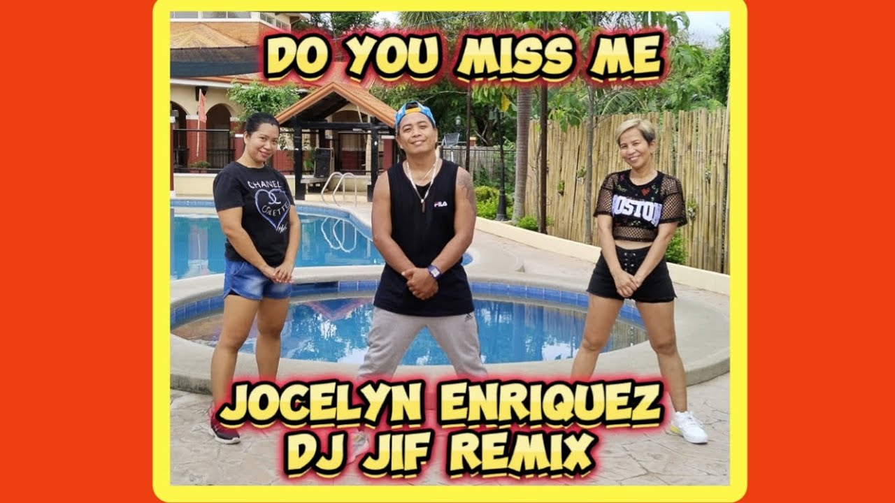 DO YOU MISS ME BY JOCELYN ENRIQUEZ DJ JIF REMIX - YouTube