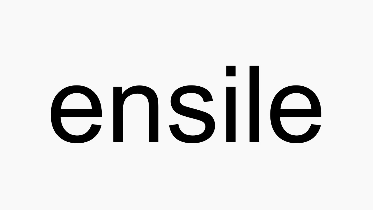 How to pronounce ensile - YouTube